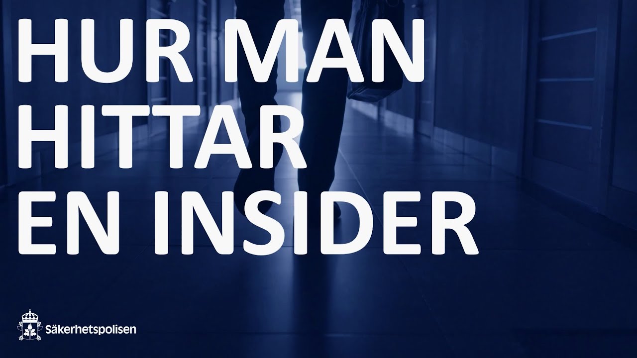 Att hitta en insider – vikten av säkerhetsskydd - YouTube