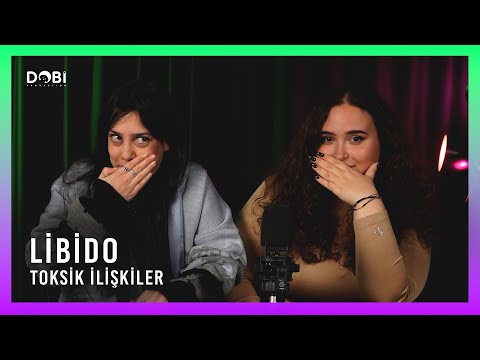 Libido - Toksik İlişkiler (S.3 B.26)