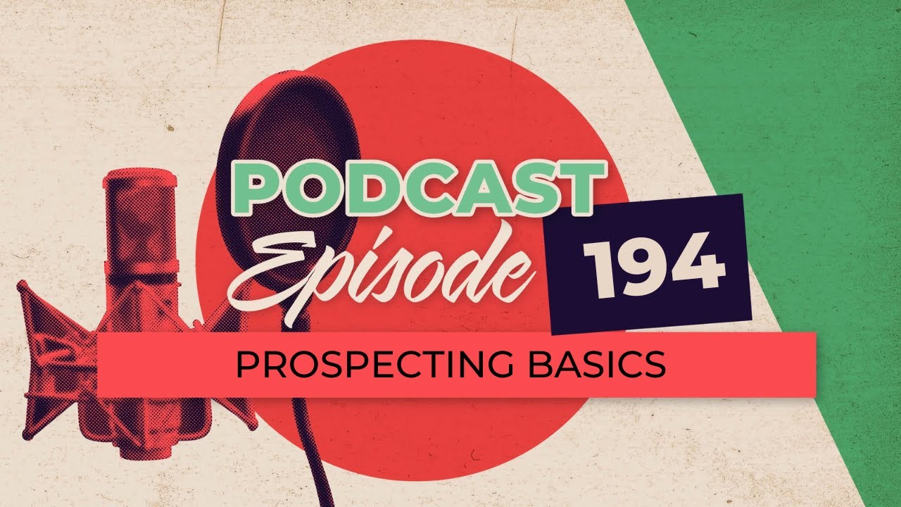 Prospecting Basics - Episode 194 - YouTube