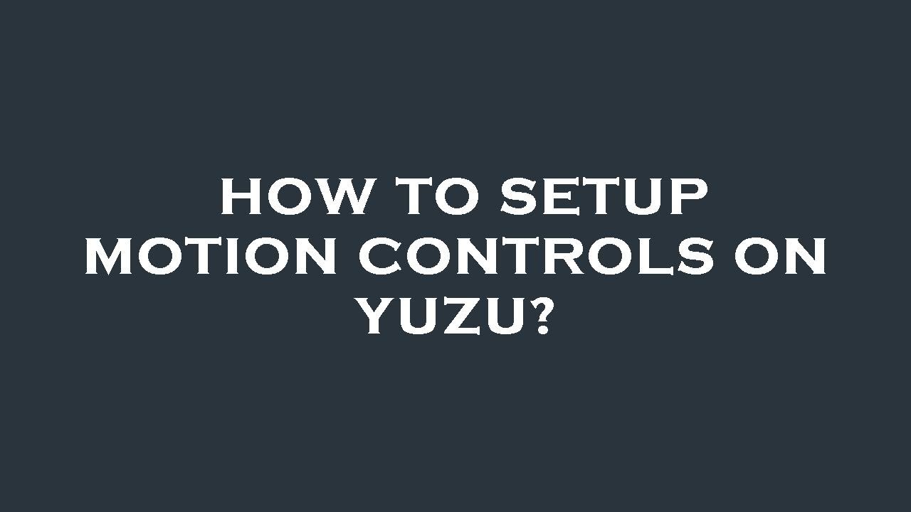 How to setup motion controls on yuzu? - YouTube