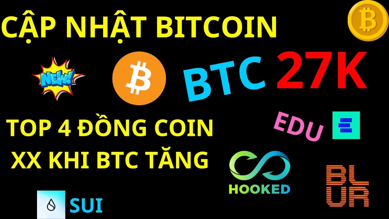 HOT... BITCOIN (BTC = 27K)? XU HƯỚNG BTC SẮP TỚI & TOP 4 ĐỒNG COIN TIỀM ...