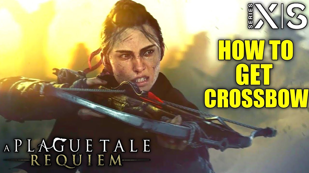 How to Get Crossbow A Plague Tale Requiem How to Get Weapons | A Plague ...