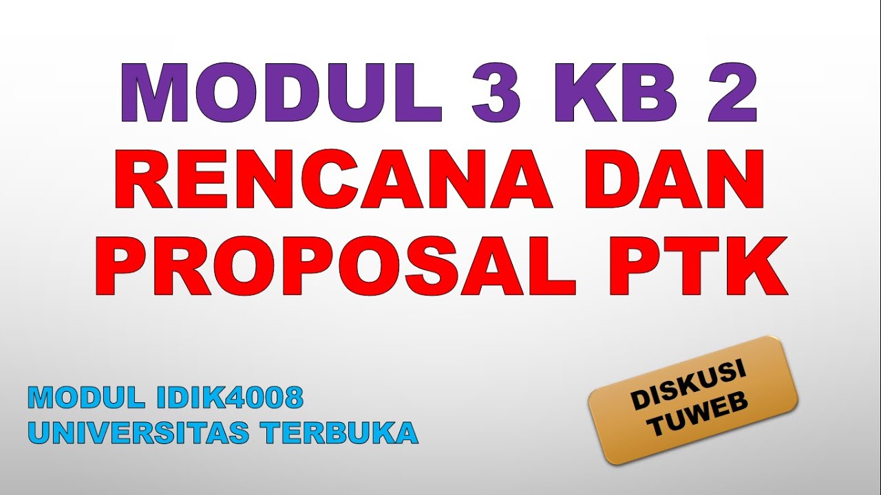 MODUL 3 KB 2 RENCANA DAN PROPOSAL PENELITIAN TINDAKAN KELAS - YouTube