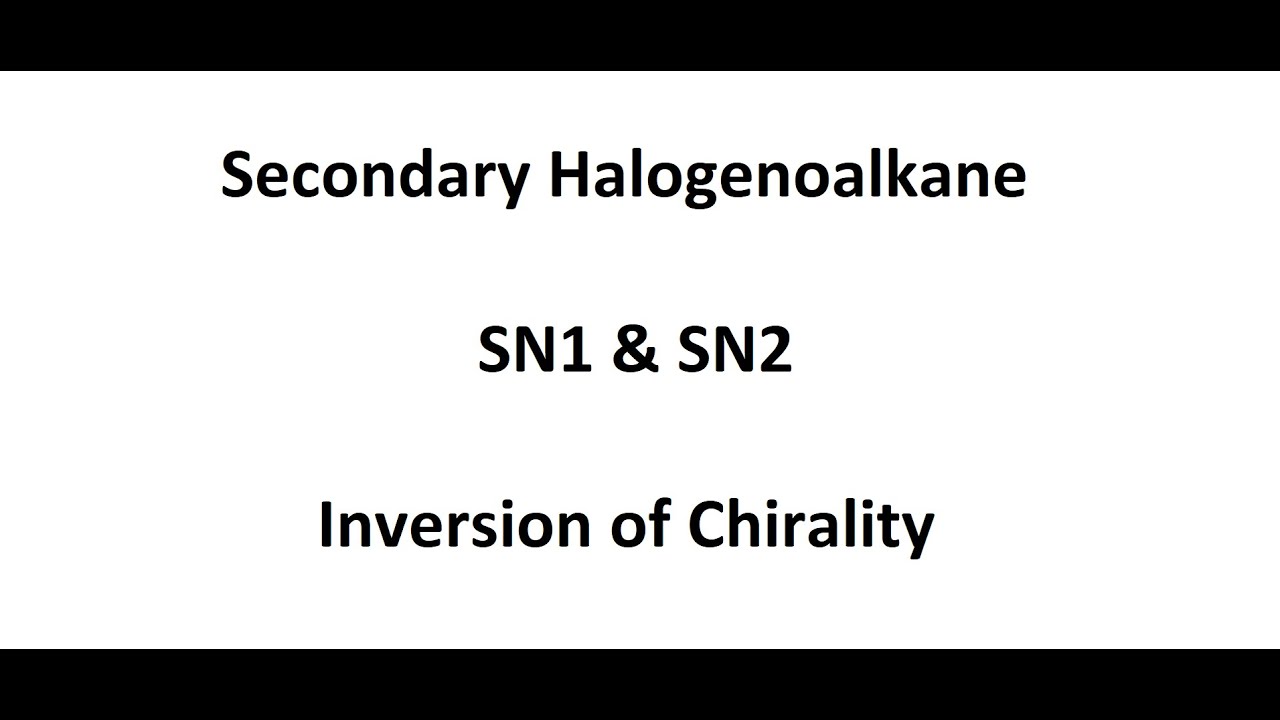 Secondary Halogenoalkane Part 4: SN1 & SN2 - YouTube