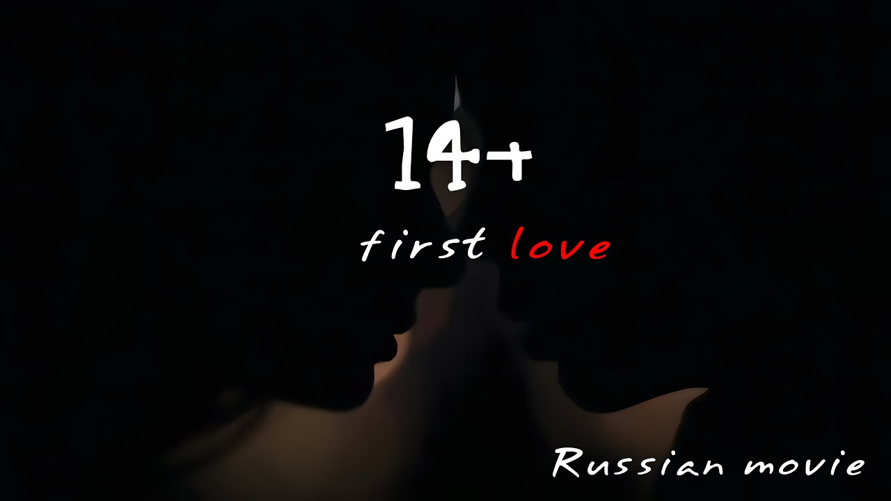 14+ first love (2015) Russian full HD BluRay x264 AAC with English and ...