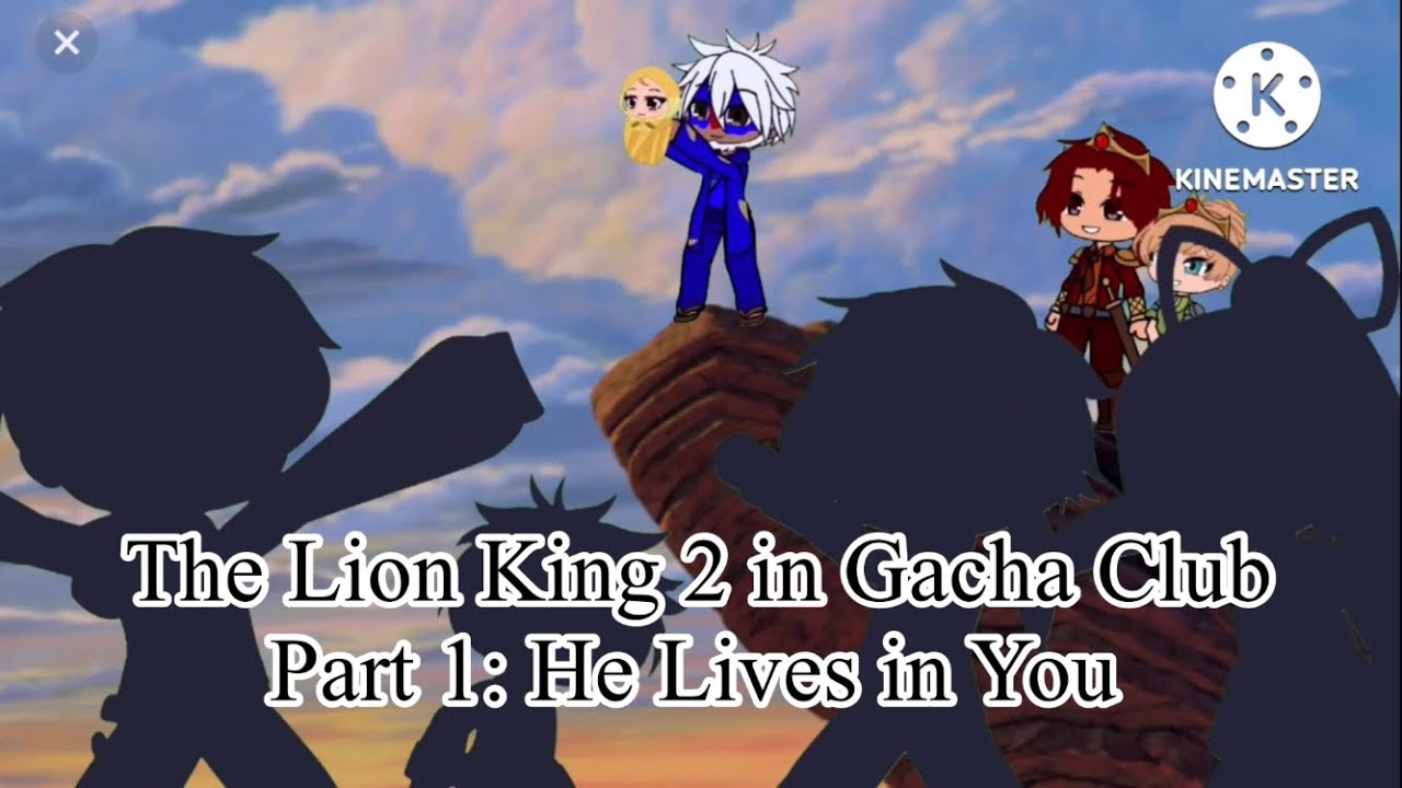 The Lion King 2 in Gacha Club Part 1: He Lives in You - YouTube