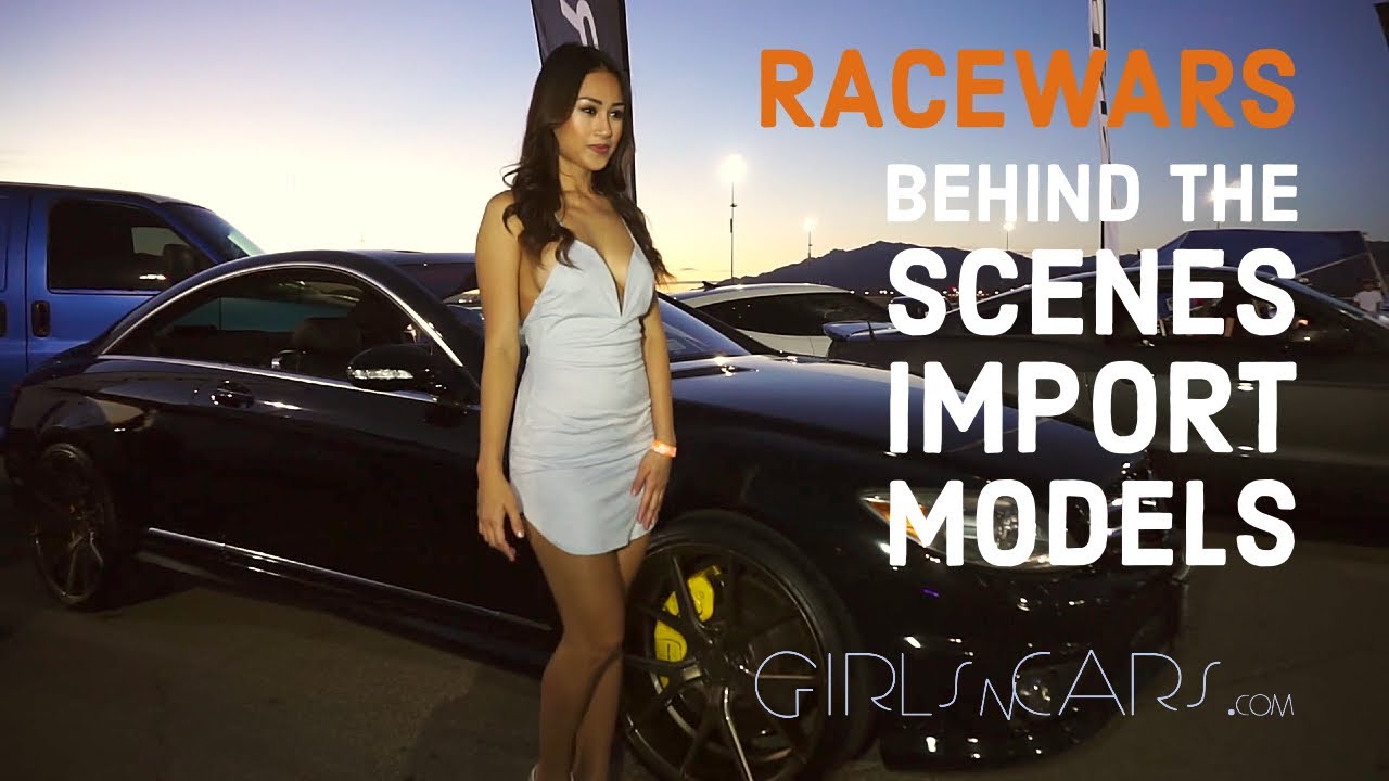 Behind the Scenes @Racewars with the Import Models - YouTube