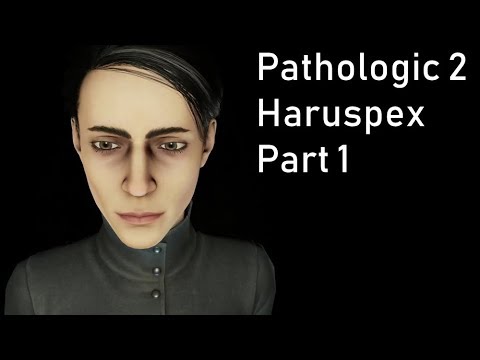 Pathologic 2 - Haruspex - Part 1 - YouTube