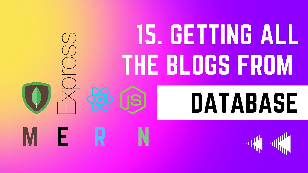 Getting all the Blogs from Database - 15 | Blog Application | MERN ...