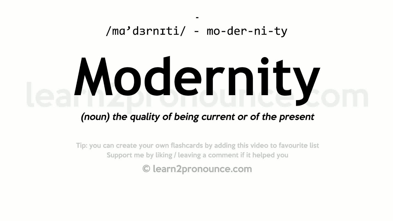 Pronunciation of Modernity | Definition of Modernity - YouTube