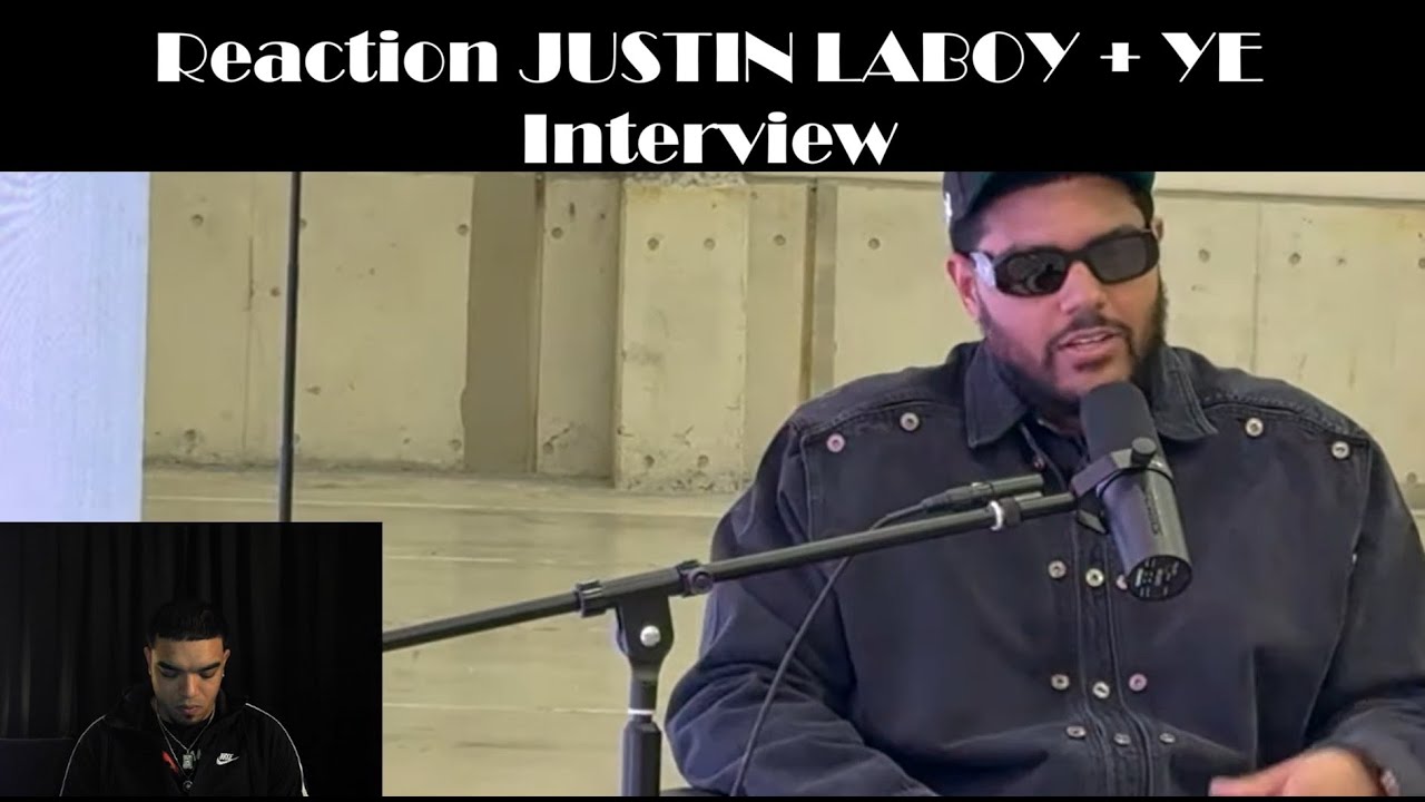 Reaction JUSTIN LABOY + YE Interview - YouTube