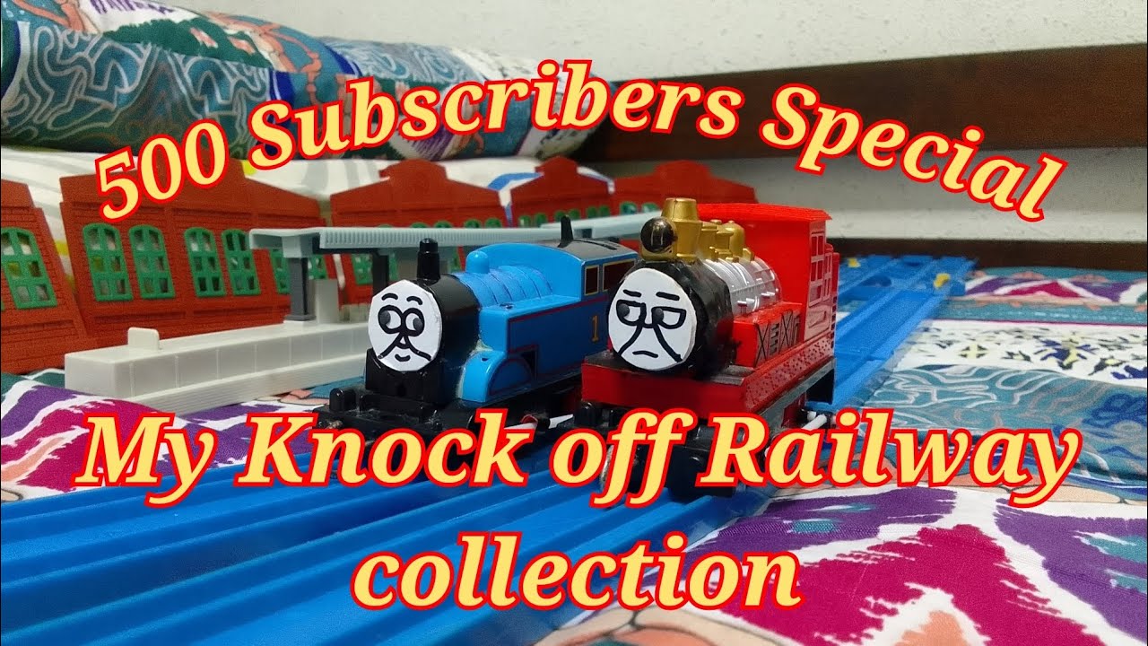 My Knock off Railway collection (500 Subscribers Special) - YouTube