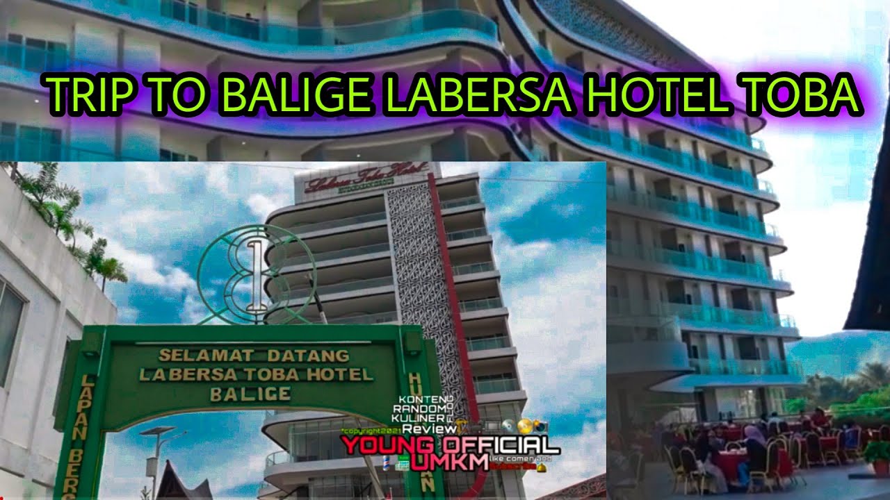 Trip to balige labersa hotel toba bersama rombongan karyawan bri ( seru ...