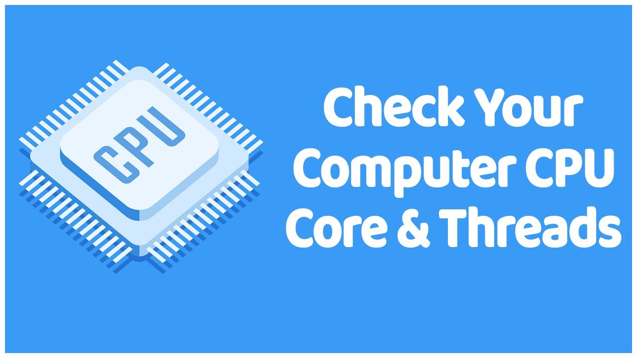 How to Check How Many Core and Threads on Your Computer Processor in ...