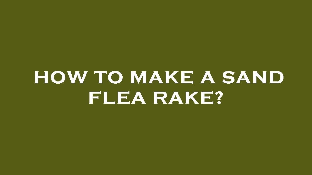 How to make a sand flea rake? - YouTube