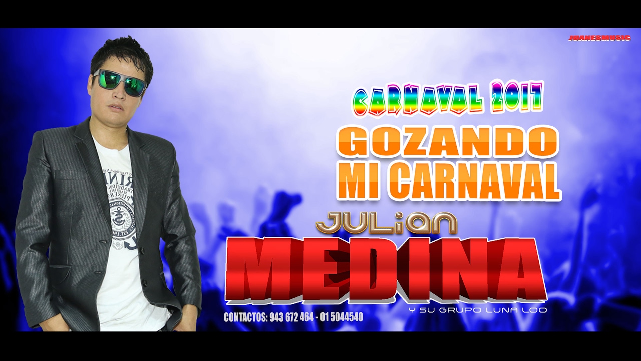 Julian Medina y su Agrup.Luna Loo - Gozando mi Carnaval - Carnavales ...