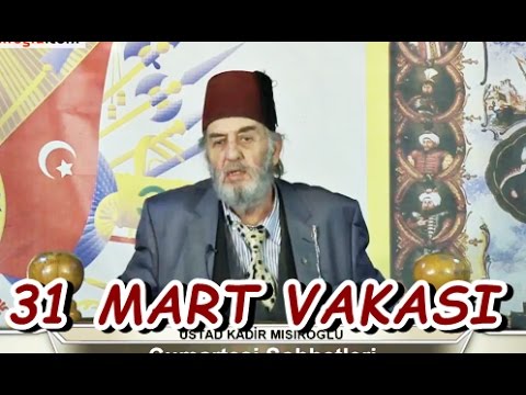 31 MART VAKASI (KISA) Üstad Kadir Mısıroğlu