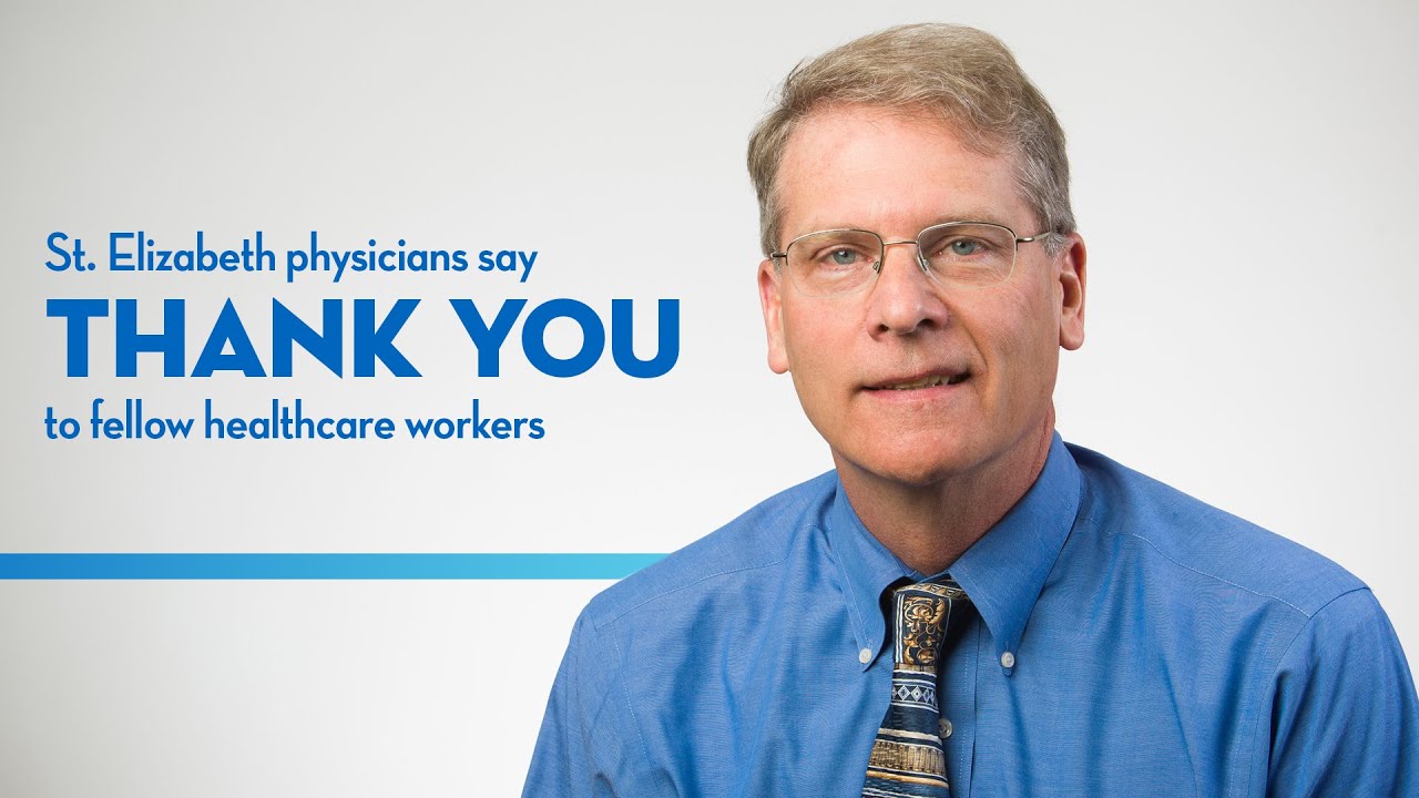 St. Elizabeth Physicians Say "Thank You" to Fellow Healthcare Workers ...