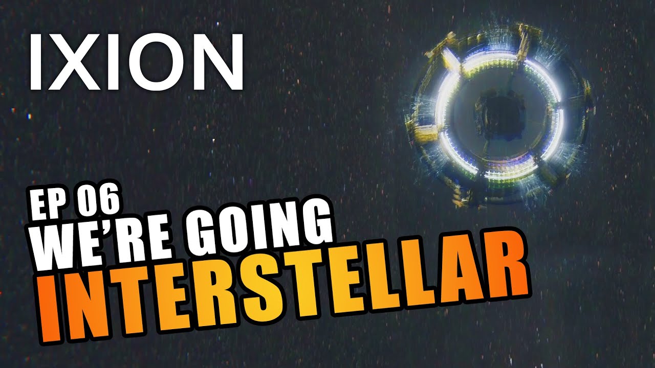 IXION | EP.06 - GOING INTERSTELLAR (NEW Sci-Fi Survival City Builder Let's Play) - YouTube