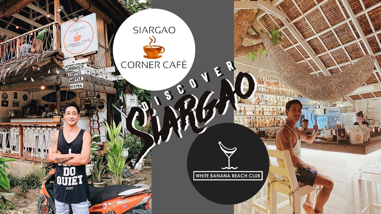 Discover Siargao - Short trip (Siargao Corner Cafe and White Banana ...