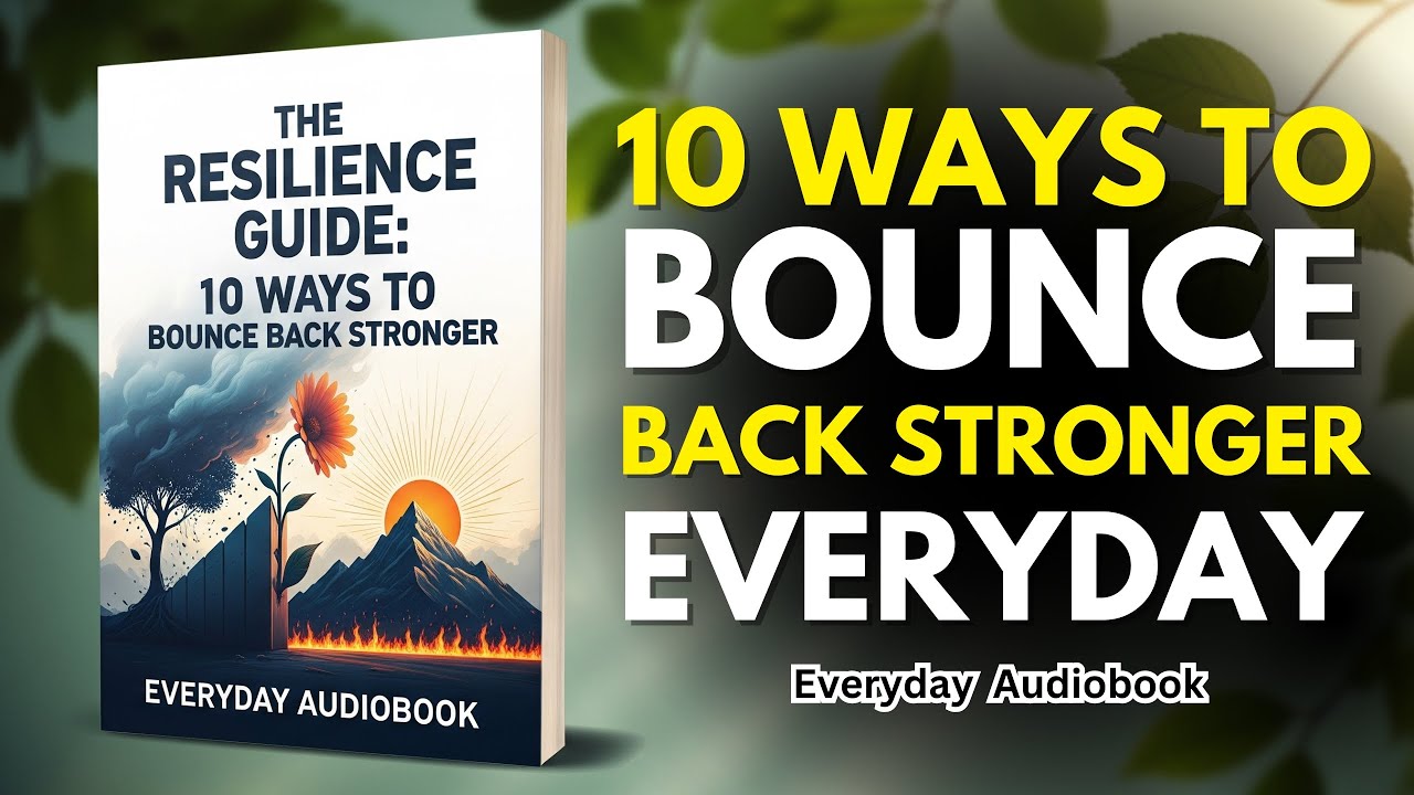 The Resilience Guide: 10 Ways to Bounce Back Stronger (Audiobook) - YouTube