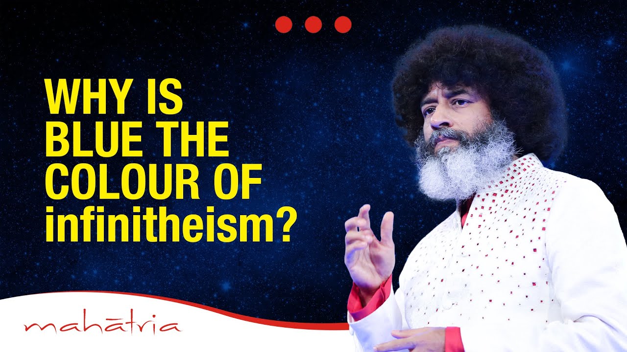 Why Is Blue the Colour of Infinitheism? | Mahatria - YouTube