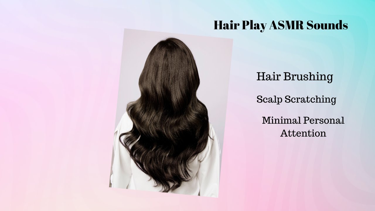ASMR | Minimal talking | Hair play | Scalp scratching | Personal ...