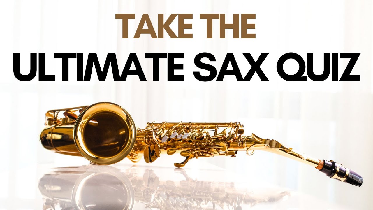 The ULTIMATE SAX QUIZ🎷Can You Ace It?! - YouTube