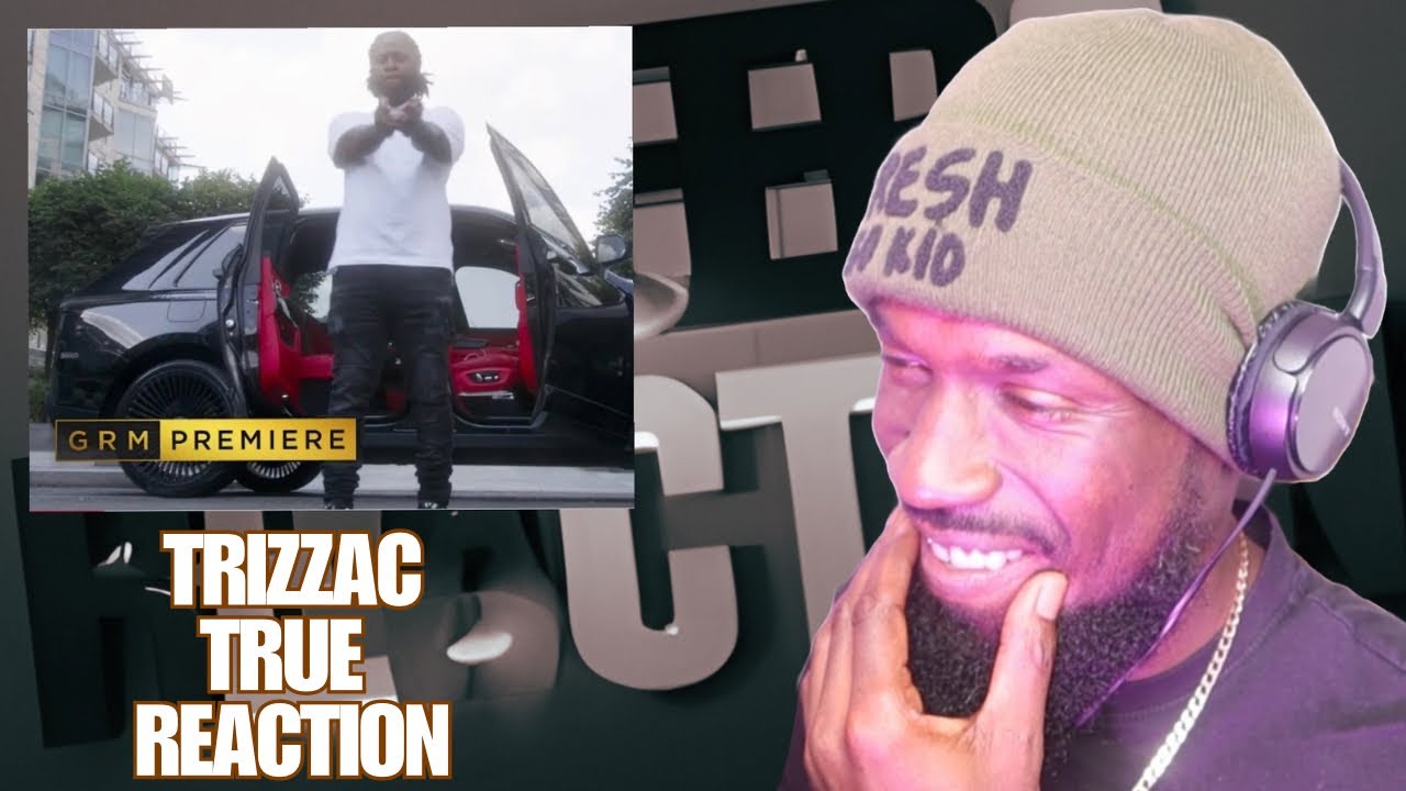 Trizzac - True [Music Video] | GRM Daily [Reaction] | #DEEPSSPEAKS ...