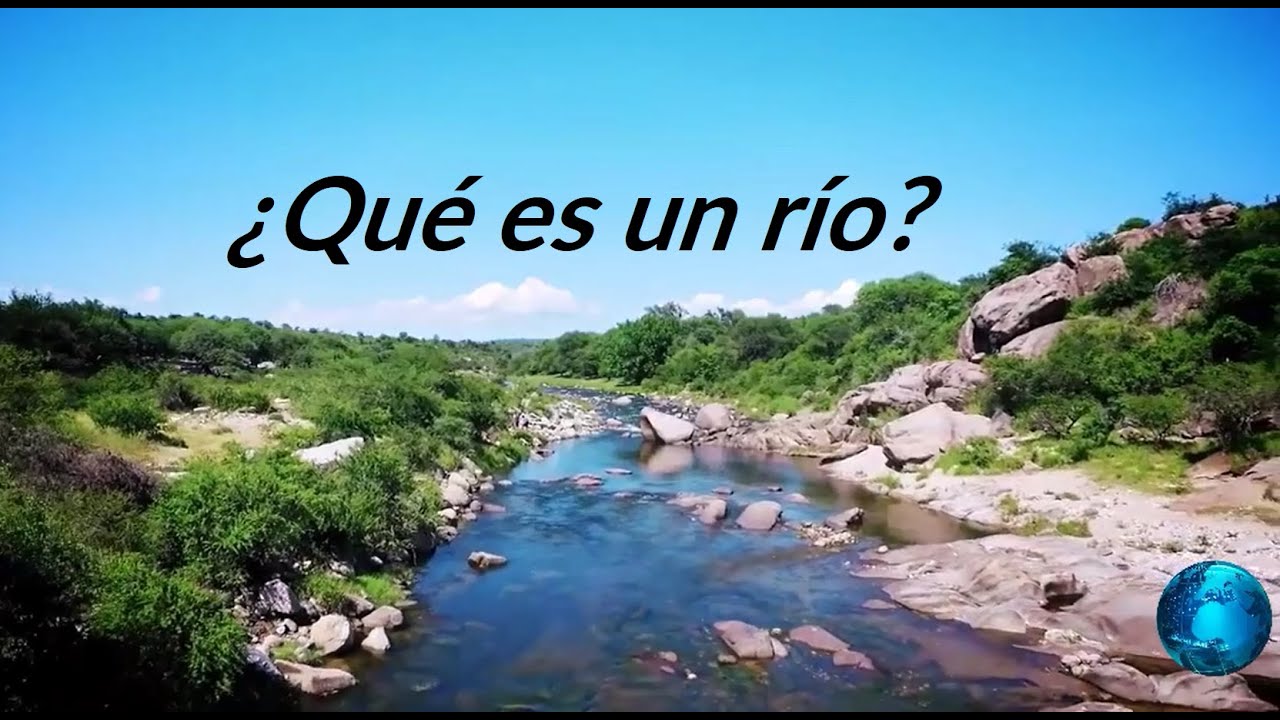 ¿Qué es un río? - YouTube