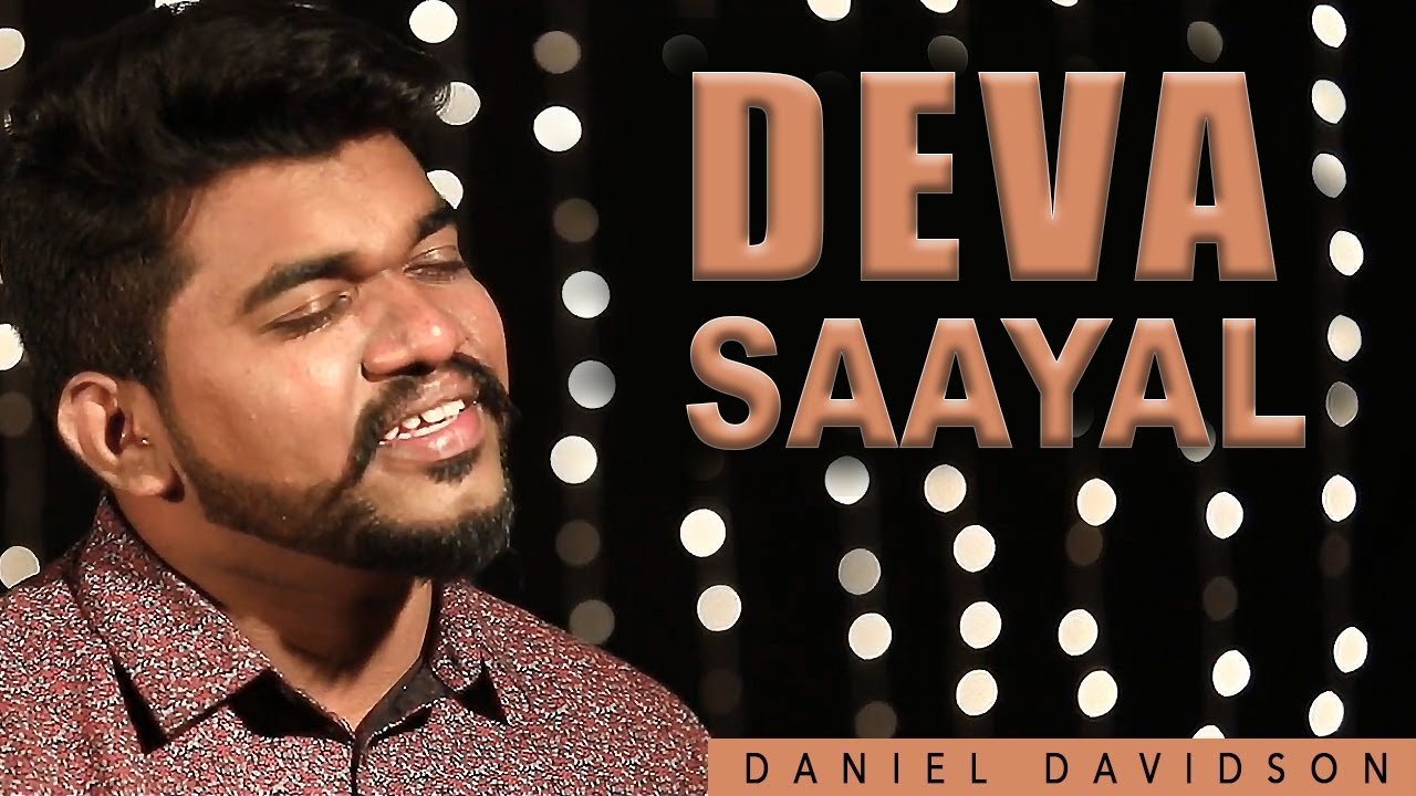 Deva Saayal - Daniel Davidson (Feat. Keba Jeremiah & Amos Raj) | Tamil ...