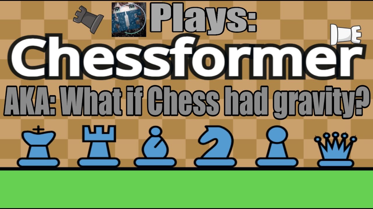 h Plays Chessformer | Chess, but with Gravity. | FULL PLAYTHROUGH - YouTube