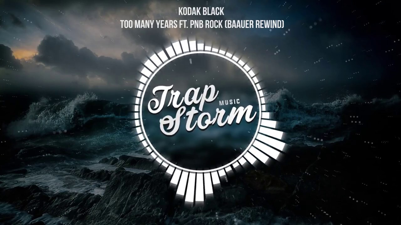 Kodak Black - Too Many Years ft. PnB Rock (Baauer Rewind) - YouTube