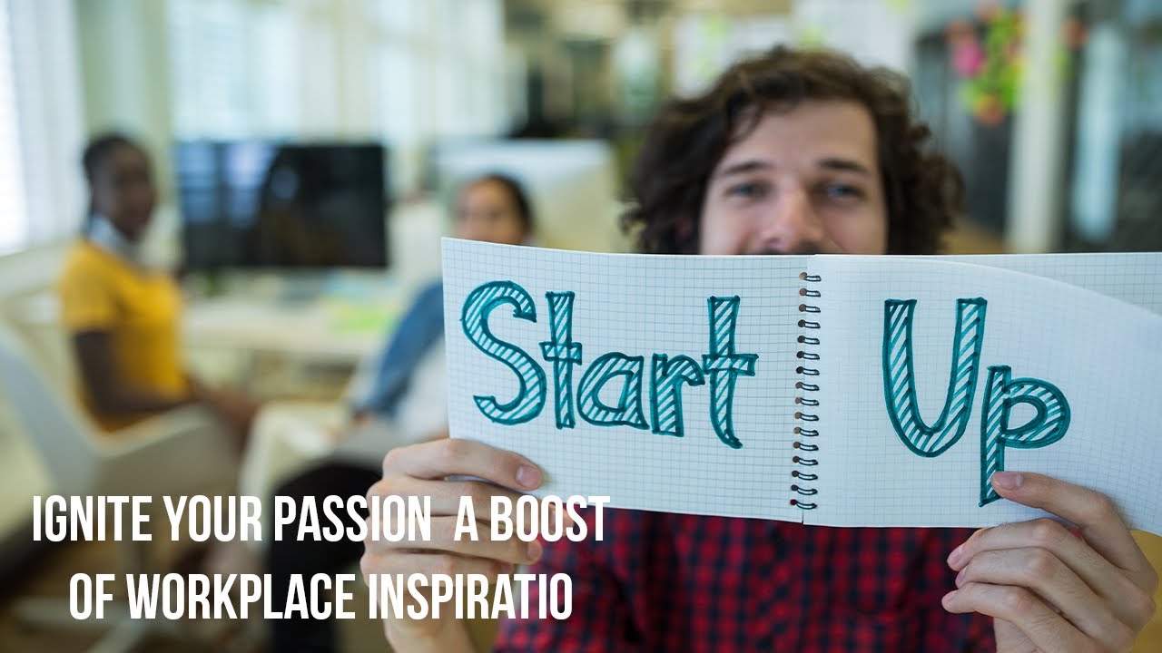 Ignite Your Passion A Boost of Workplace Inspiratio - YouTube