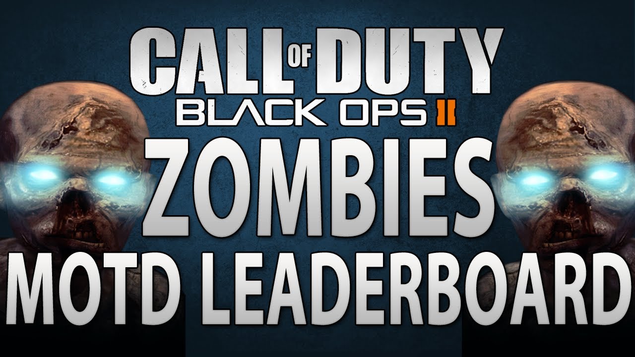 Black Ops 2 Zombies: Mob of the Dead Leaderboards - Possible Loading ...