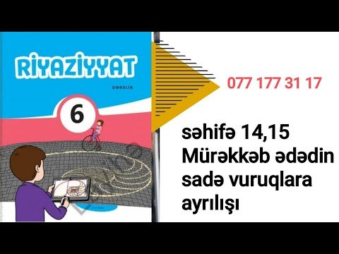 Riyaziyyat 6-cı sinif dərslik 1-ci hissə. Səhifə 14 və 15. Mürəkkəb ədədin sadə vuruqlara ayrılışı.