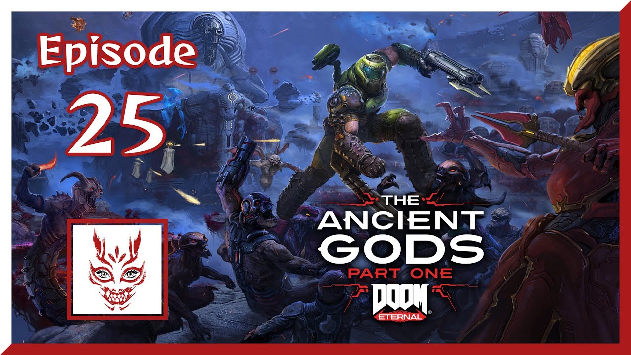 DOOM Eternal - Episode 25 The Ancient Gods Part One with Ruizu Feripe ...