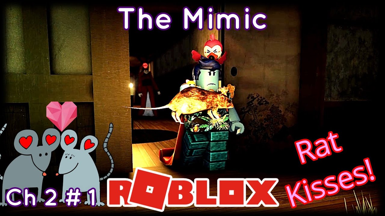 Roblox: The Mimic - Chapter 2 #1- Two Rats Kissing! - YouTube