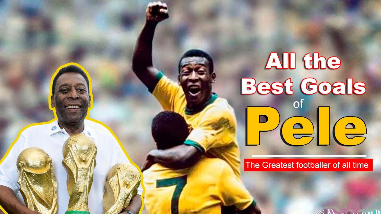 ALL THE BEST GOALS OF PELE - YouTube