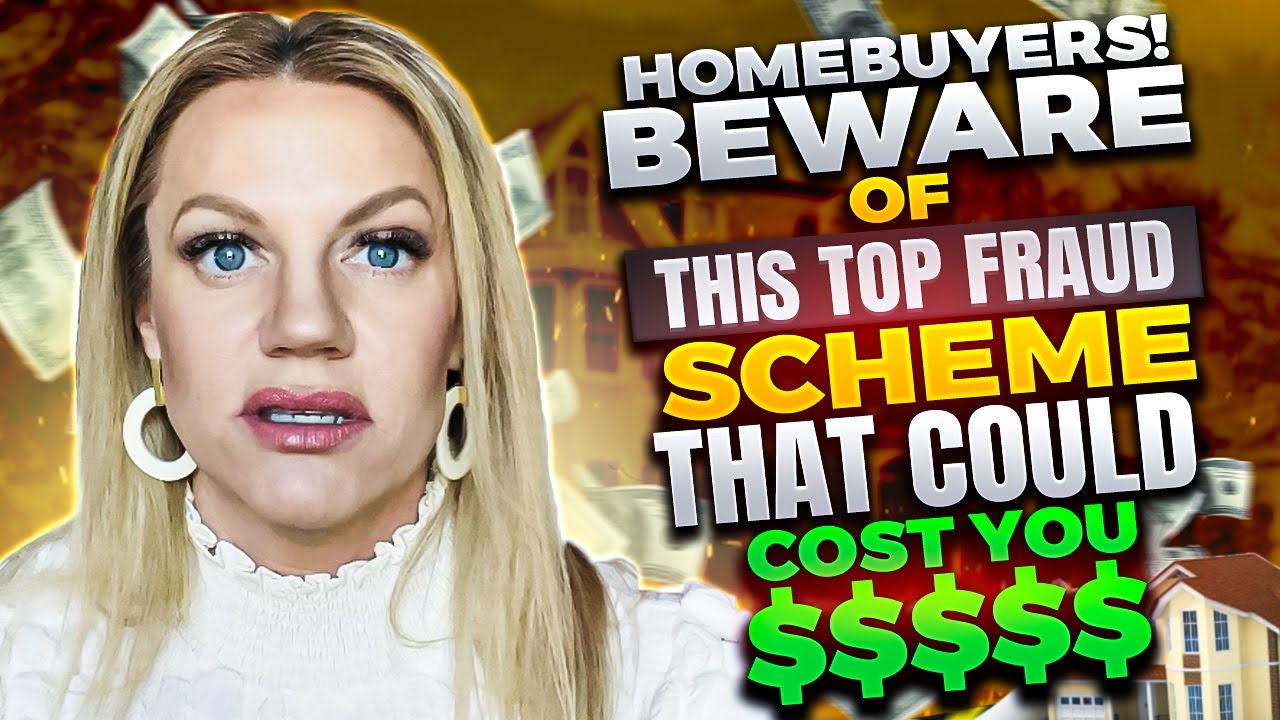 "The TOP Money FRAUD Scheme Every Homebuyer MUST Know! 🏡💰" - YouTube