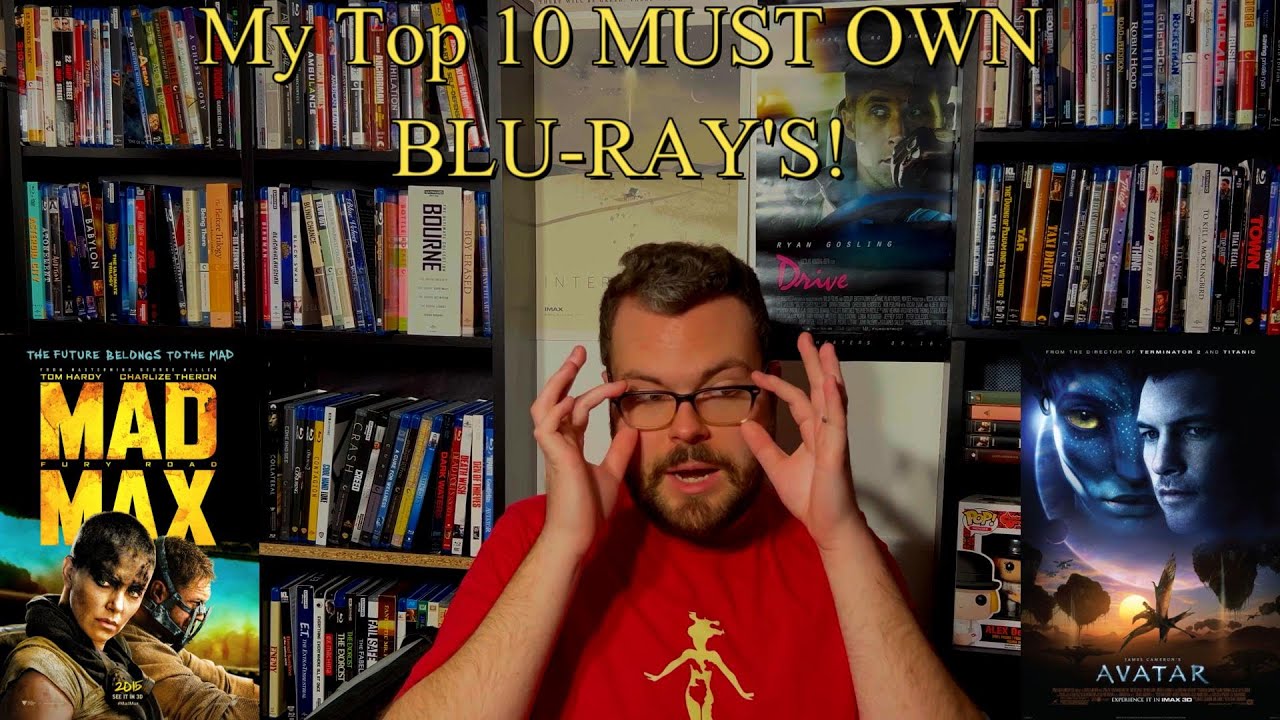 My Top 10 MUST OWN Blu-ray's!!! - YouTube