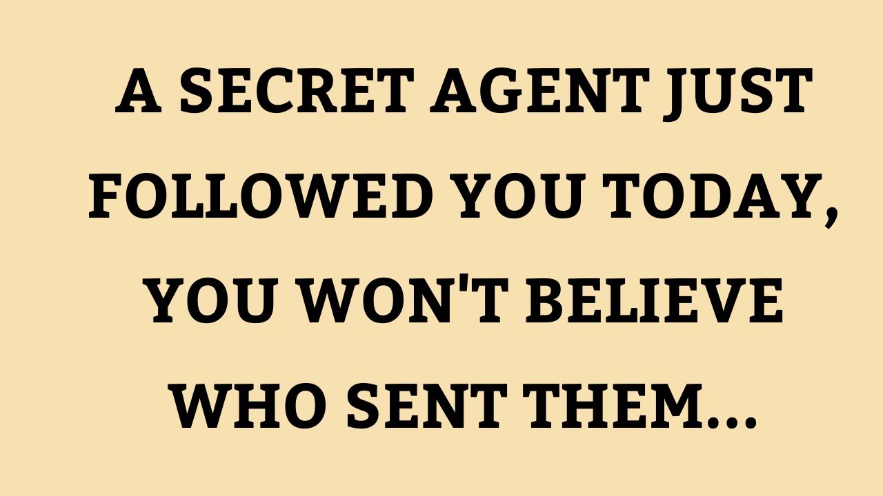 Angel message : A SECRET AGENT JUST FOLLOWED YOU TODAY...💌 God message ...