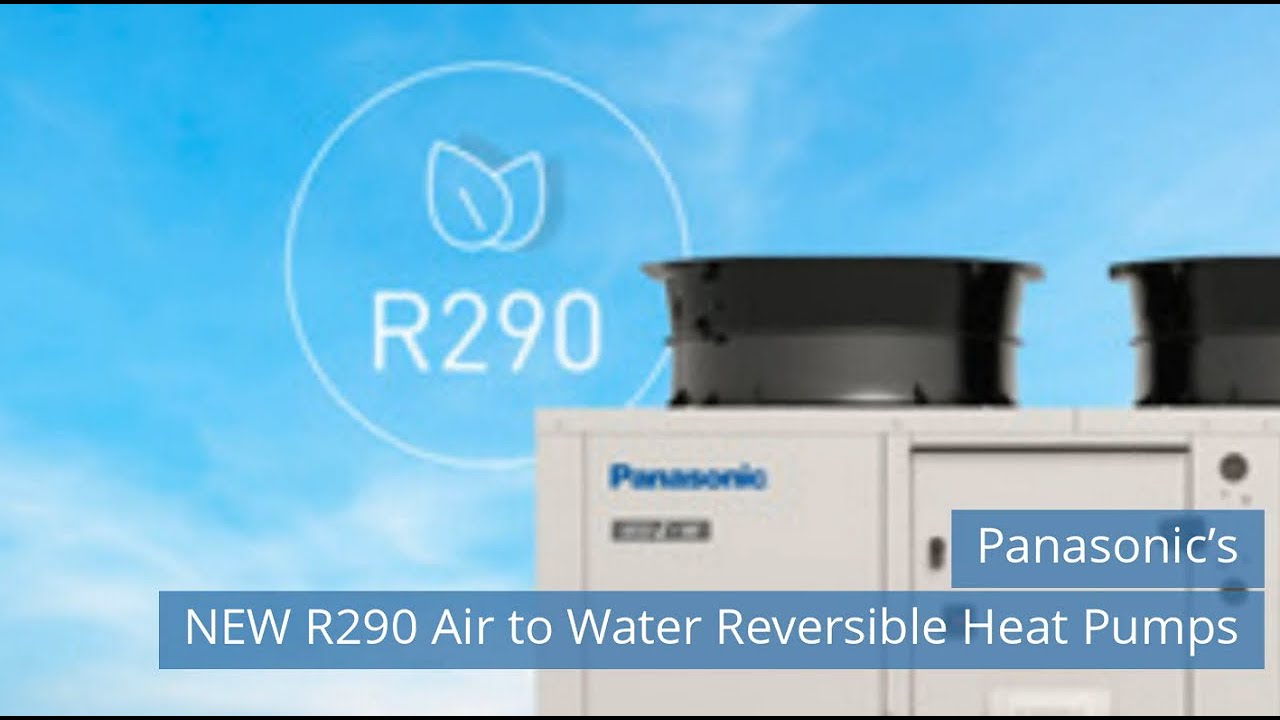Panasonic’s NEW R290 Air to Water Heat Pumps / Secop's New Chief ...