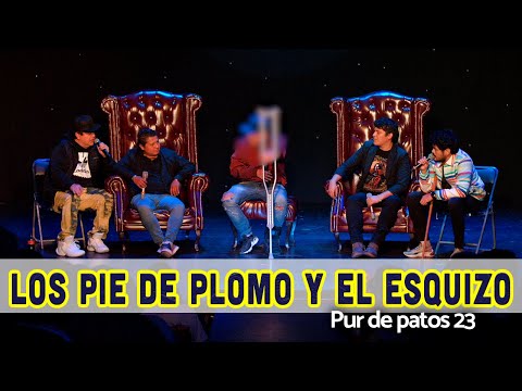 Los dos pie de plomo y el esquizo - Pur de Patos 23