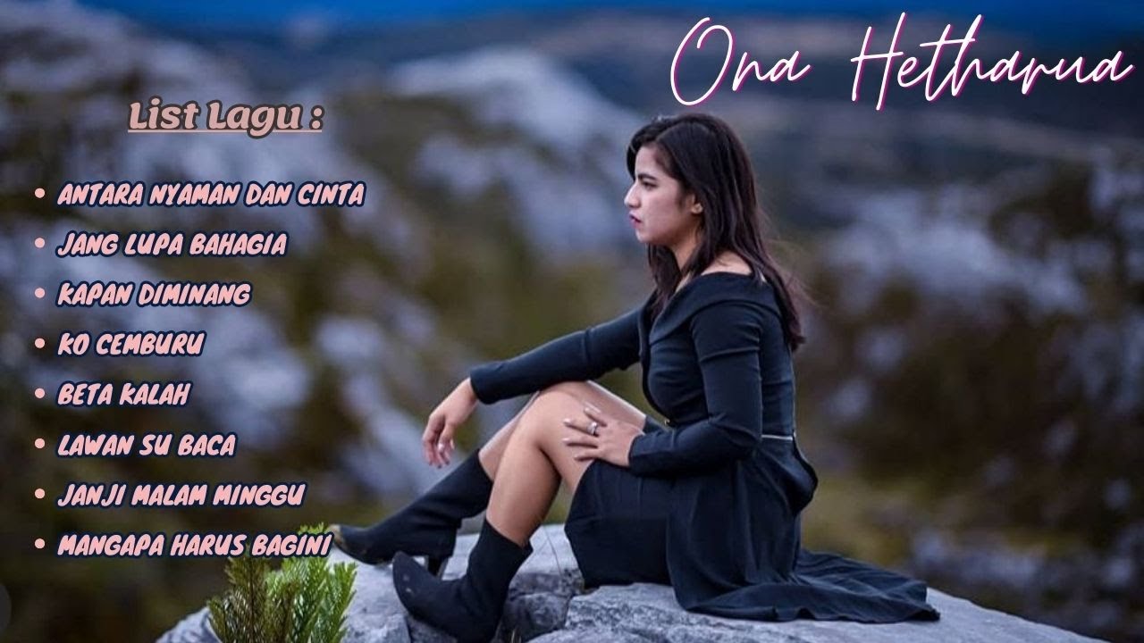 Ona Hetharua {Full Album Lagu Timur}-|| KUMPULAN LAGU TIMUR TERPOPULER ...