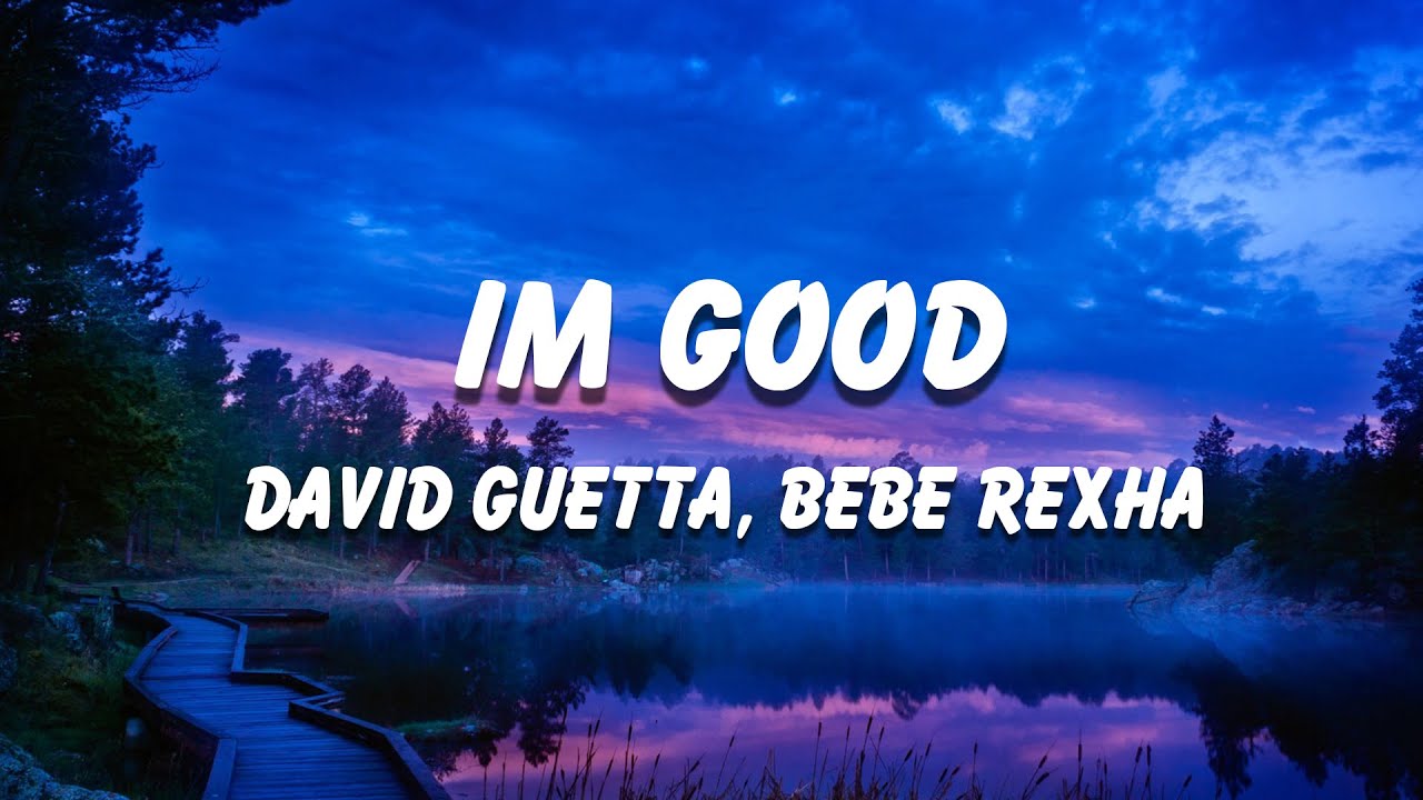 David Guetta, Bebe Rexha - I'm good (Blue) - YouTube