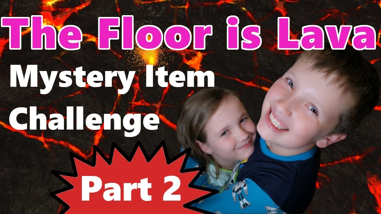 The FLOOR is LAVA Mystery ITEM Challenge - PART 2 of 3 - YouTube