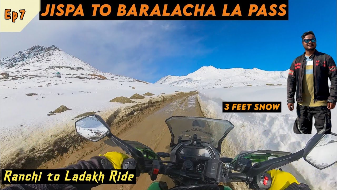 Jispa to Baralacha La Pass 16,040 Feet, EP 7 Ranchi to Ladakh Ride ...