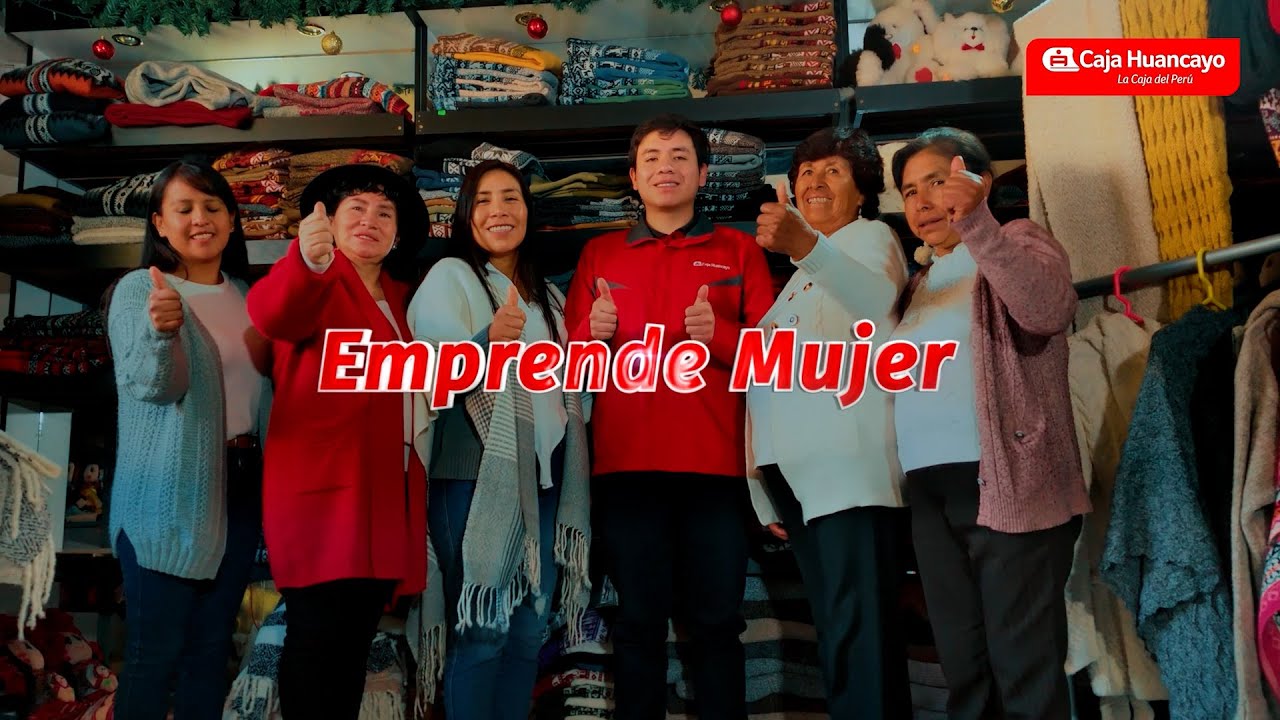 CRÉDITO "EMPRENDE MUJER" - CAJA HUANCAYO - YouTube