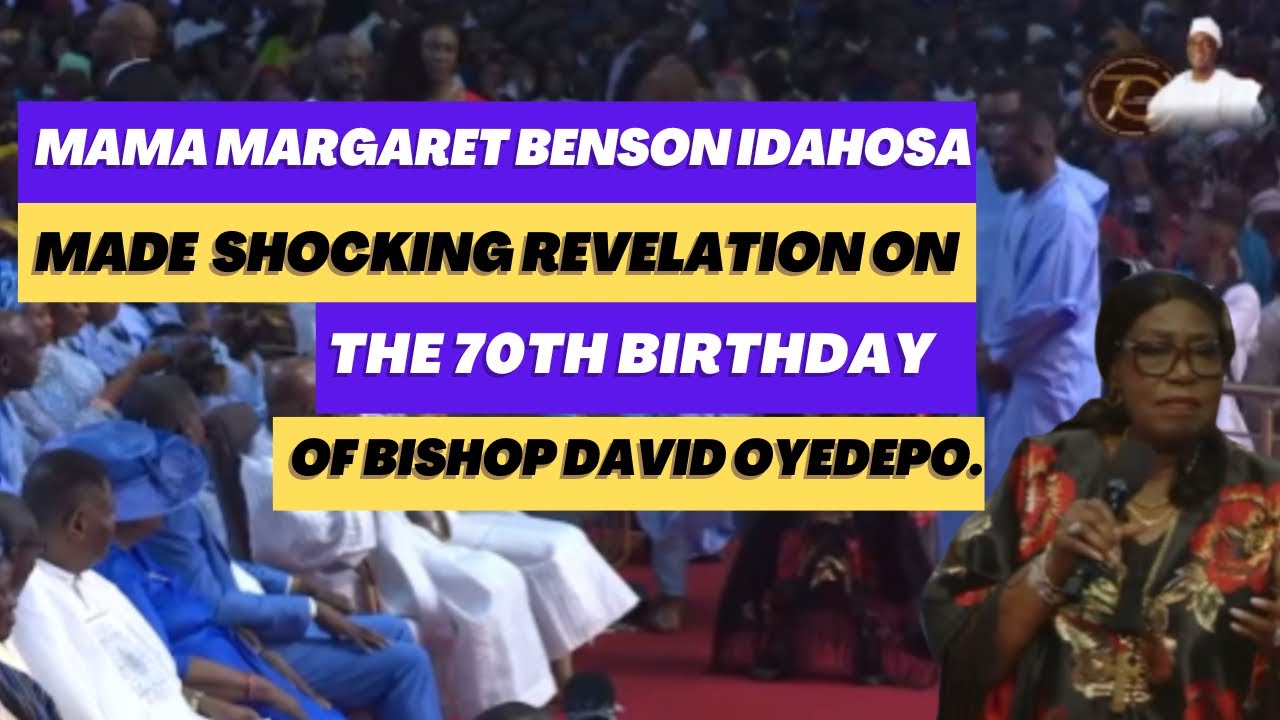 Mama Margaret Benson Idahosa made shocking revelation on the 70th ...